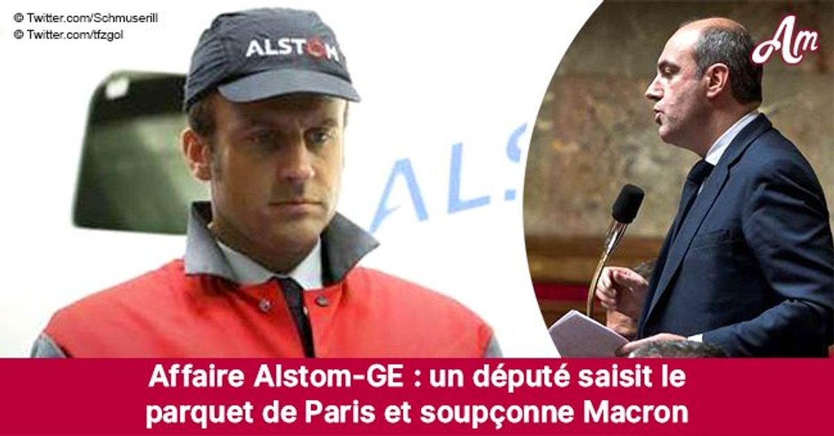 Affaire de la vente d'Alstom aux Américains: un député interpelle ...